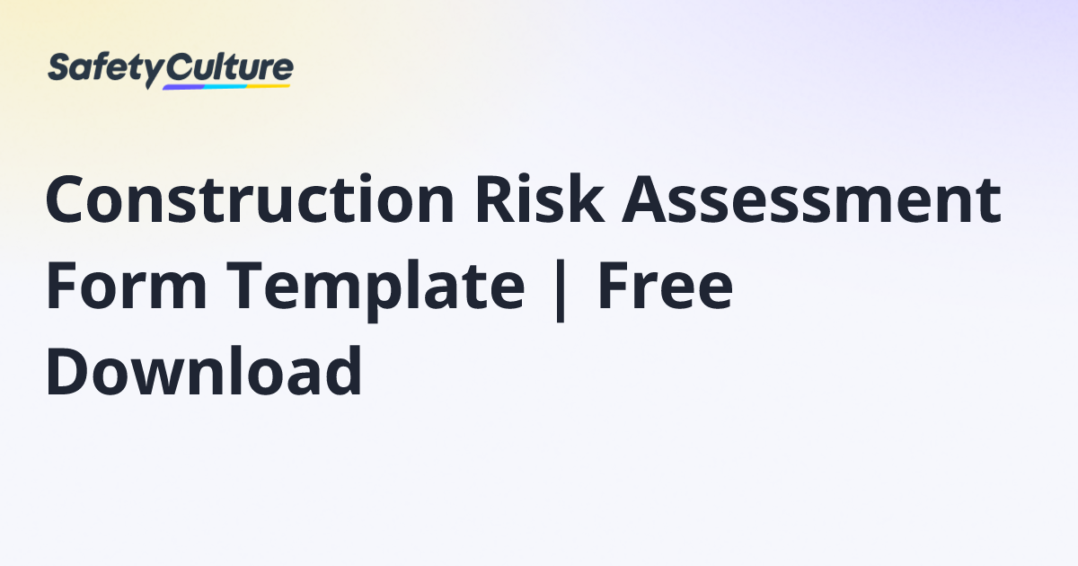 Construction Risk Assessment Form Template | Free Download | Free Template