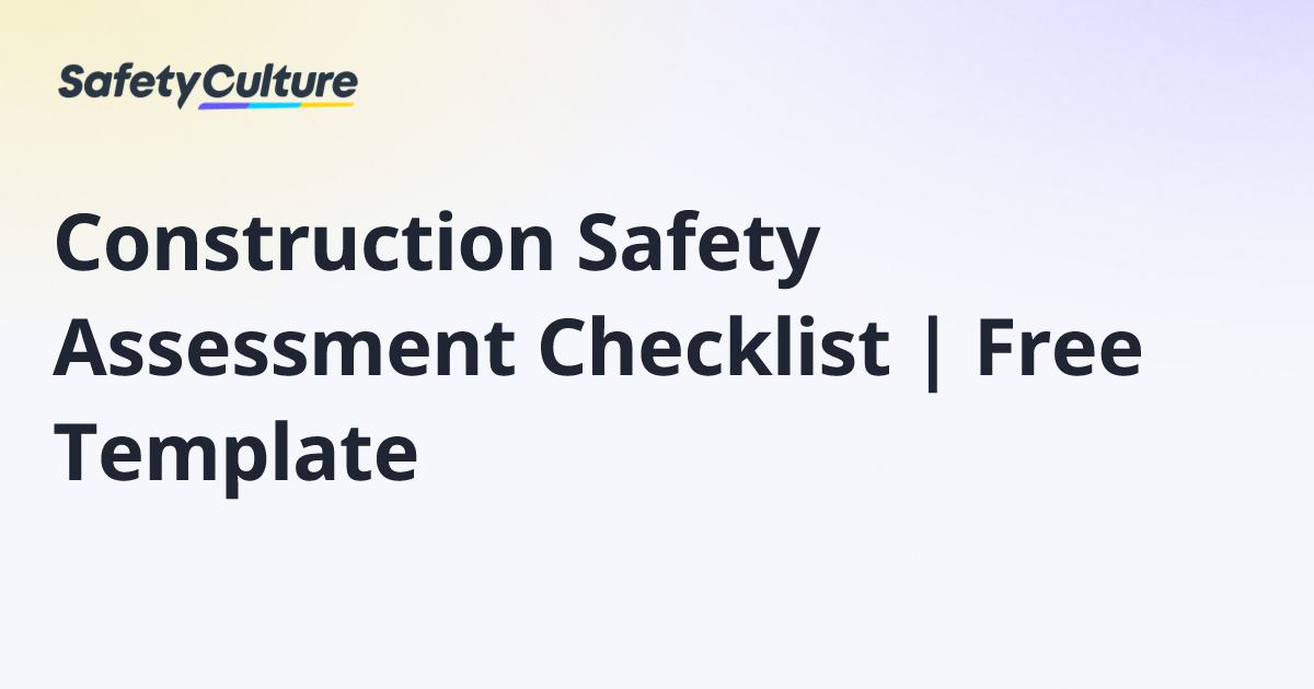 Construction Safety Assessment Checklist | Free Template | Free Template