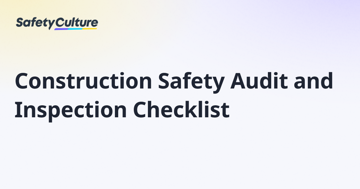 Construction Safety Audit and Inspection Checklist | Free Template