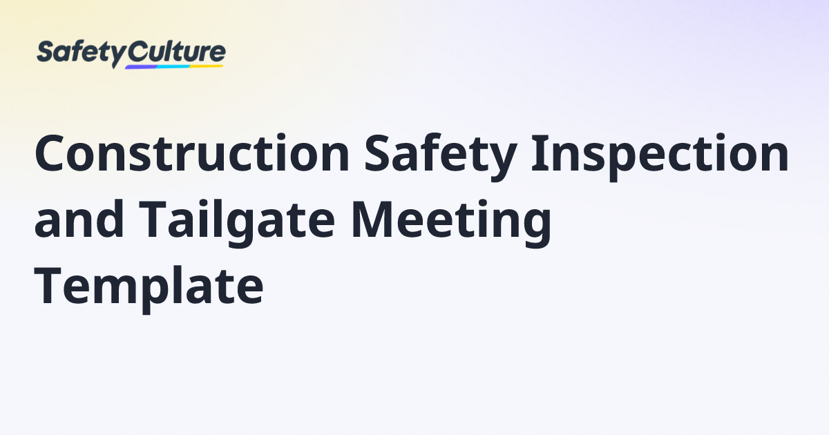Construction Safety Inspection and Tailgate Meeting Template | Free ...