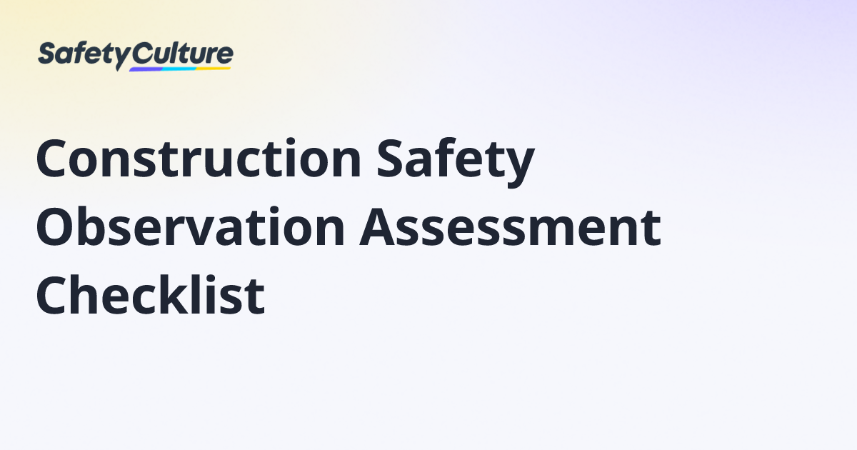Construction Safety Observation Assessment Checklist | Free Template