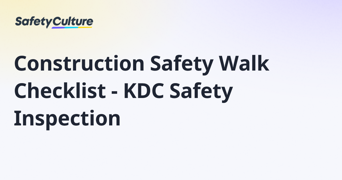 Construction Safety Walk Checklist - KDC Safety Inspection | Free Template