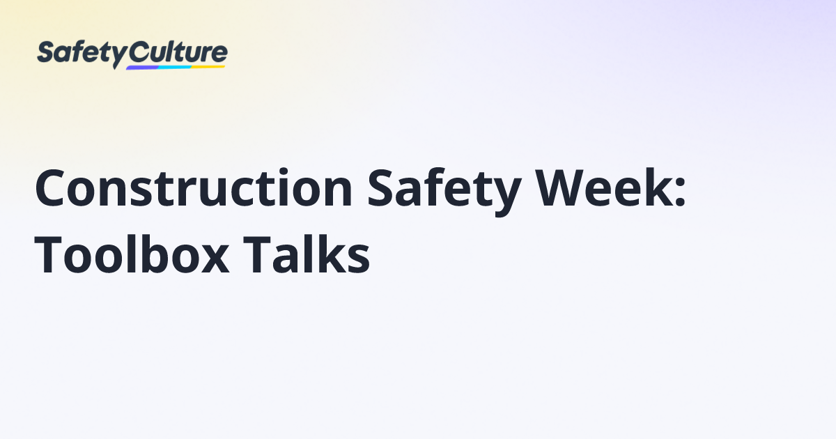 Construction Safety Week: Toolbox Talks | Free Course