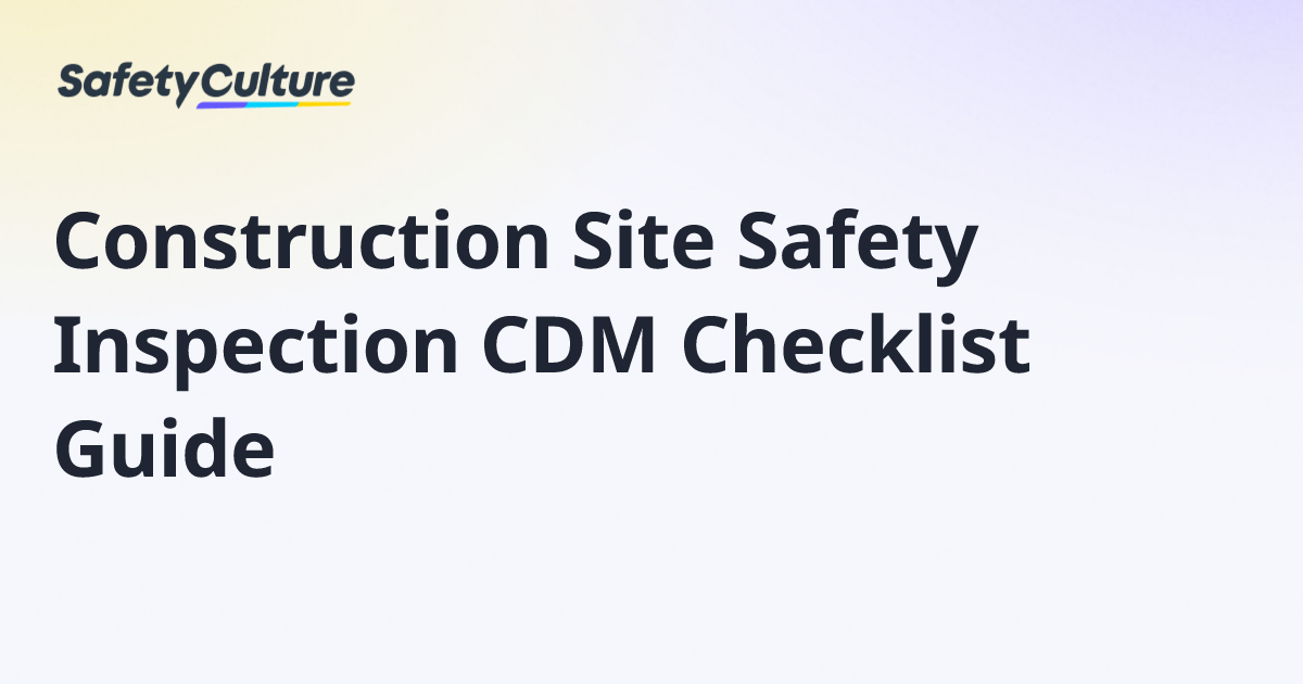Construction Site Safety Inspection CDM Checklist Guide | Free Template