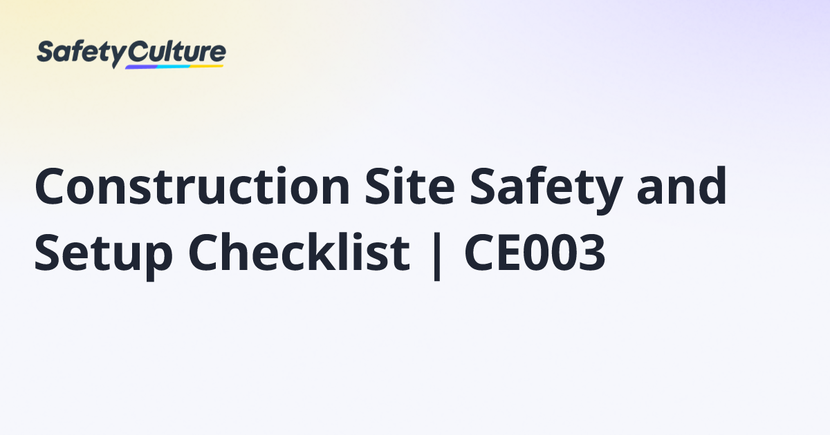 Construction Site Safety and Setup Checklist | CE003 | Free Template
