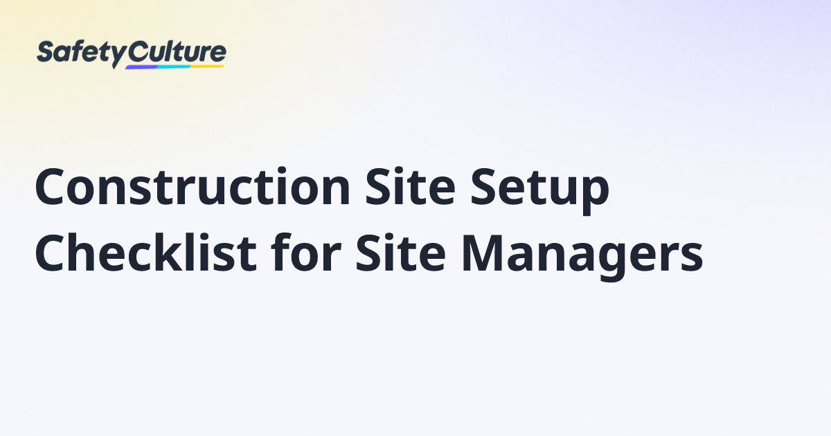 Construction Site Setup Checklist for Site Managers | Free Template