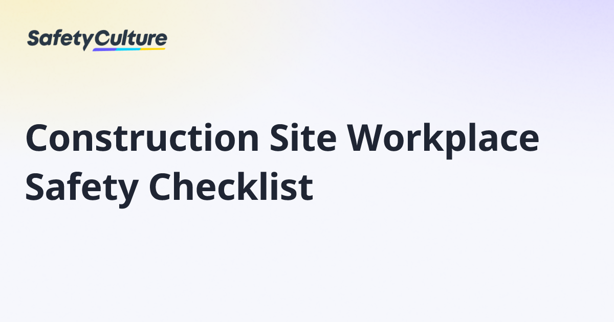 Construction Site Workplace Safety Checklist | Free Template