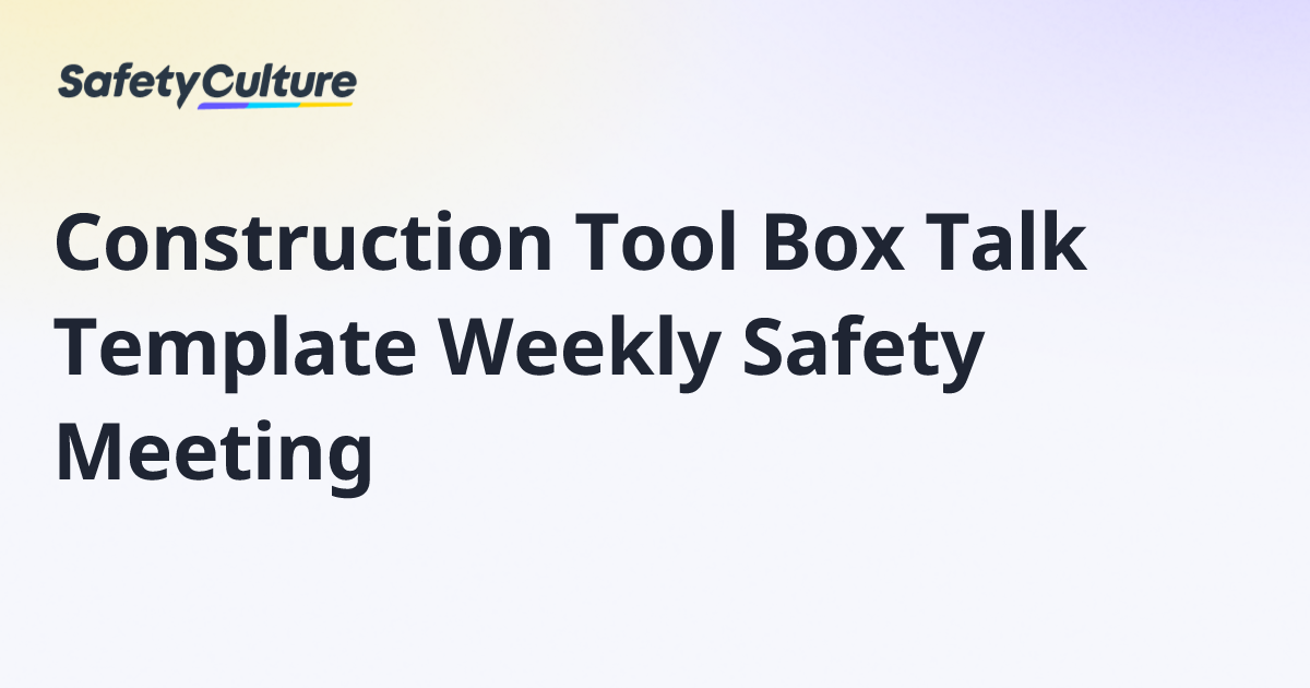Construction Tool Box Talk Template Weekly Safety Meeting | Free Template