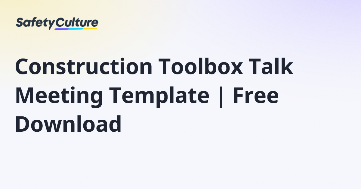 Construction Toolbox Talk Meeting Template | Free Download | Free Template