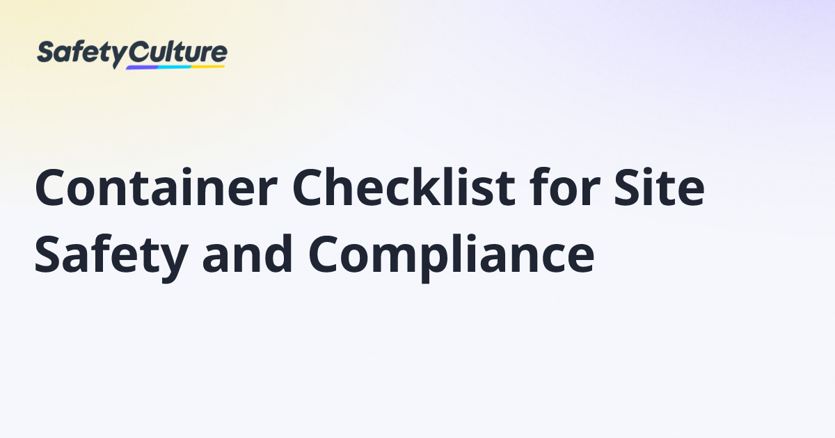 Container Checklist for Site Safety and Compliance | Free Template