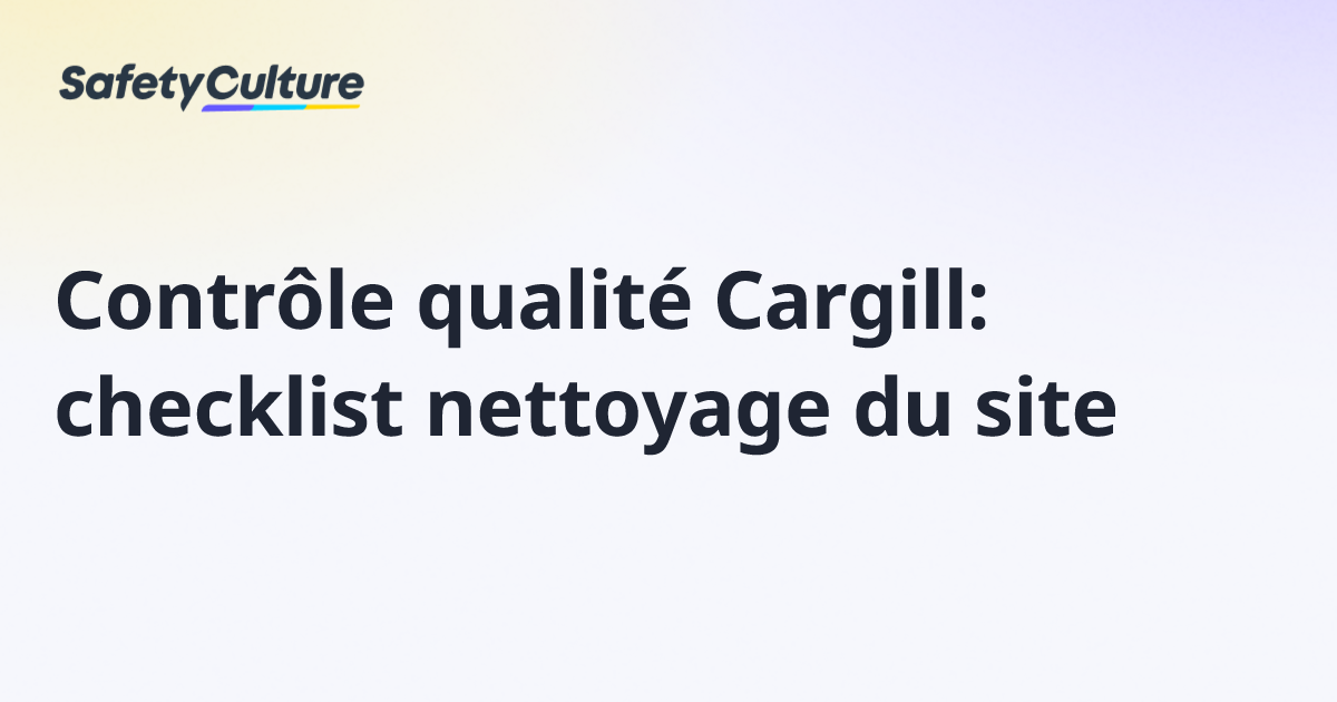 Contrôle qualité Cargill: checklist nettoyage du site | Free Template