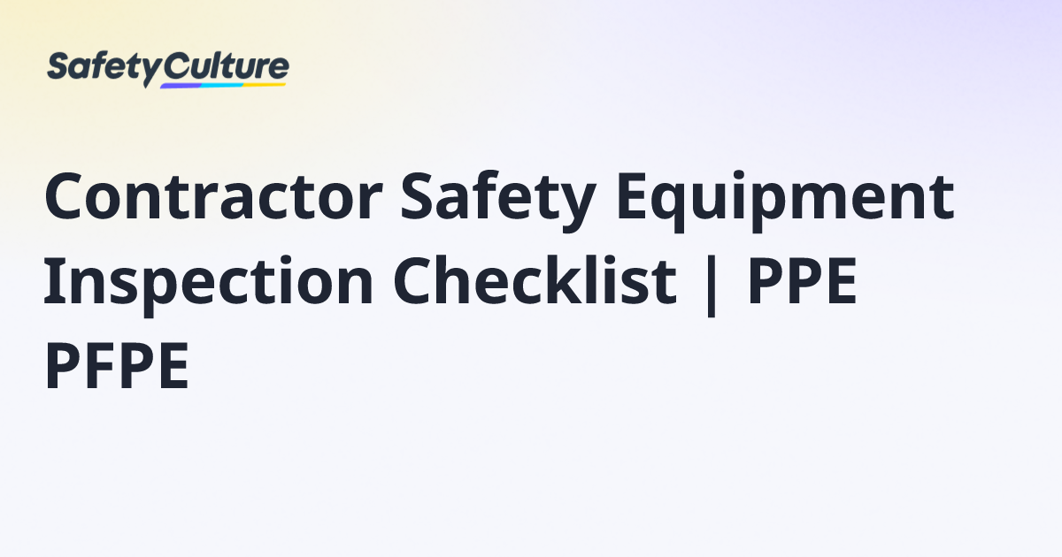 Contractor Safety Equipment Inspection Checklist | PPE PFPE | Free Template