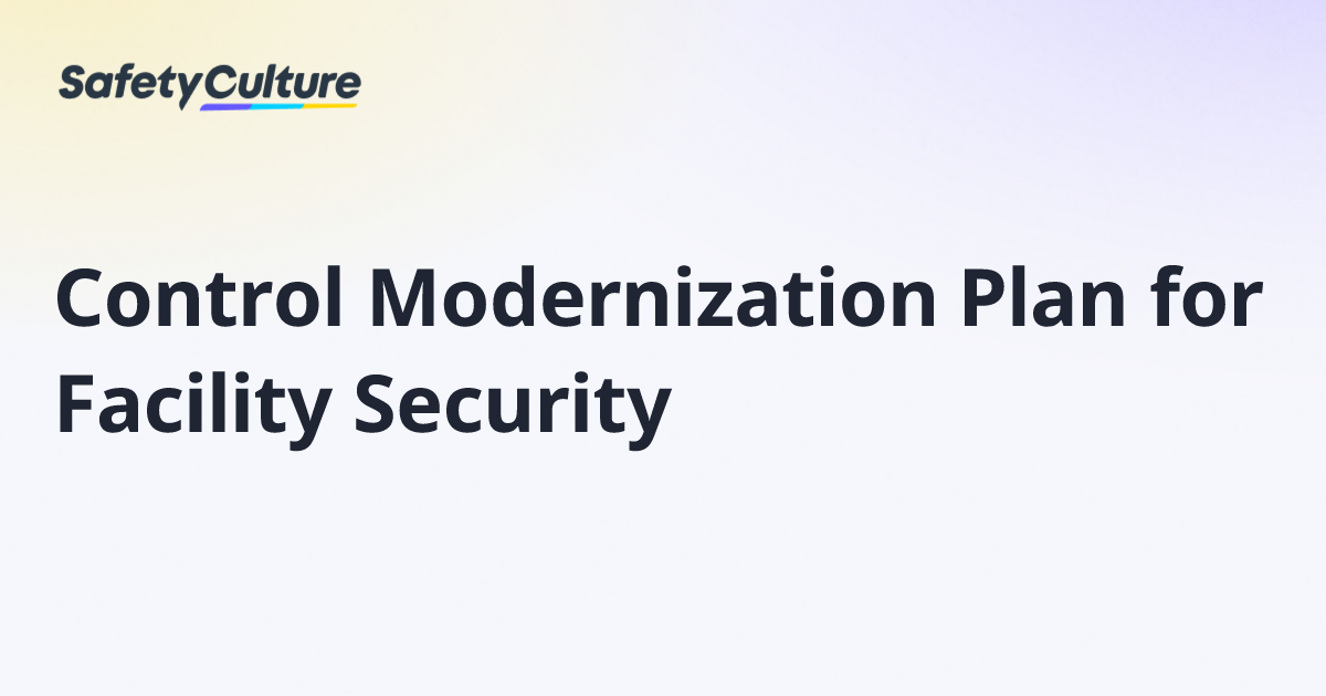 Control Modernization Plan for Facility Security | Free Template