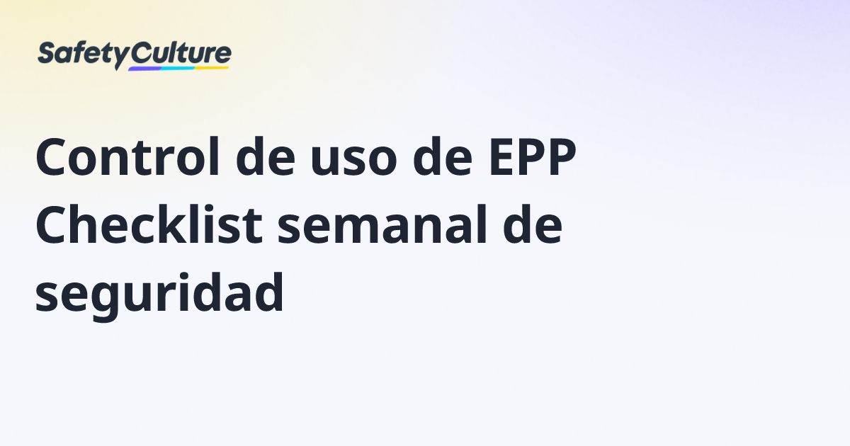 Control de uso de EPP Checklist semanal de seguridad | Free Template