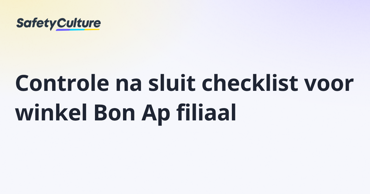 Controle na sluit checklist voor winkel Bon Ap filiaal | Free Template