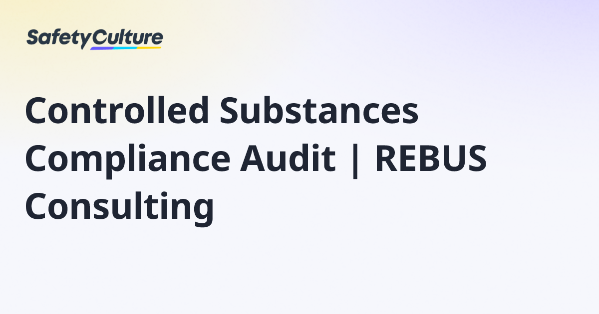 Controlled Substances Compliance Audit | REBUS Consulting | Free Template