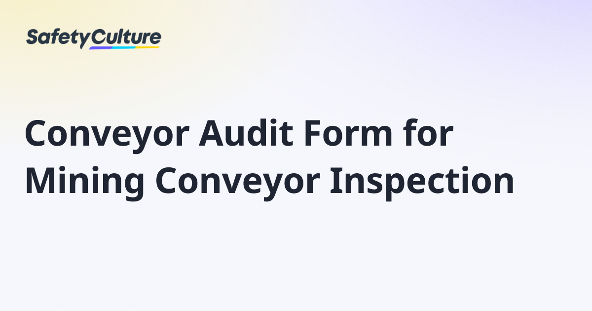 Conveyor Audit Form for Mining Conveyor Inspection | Free Template