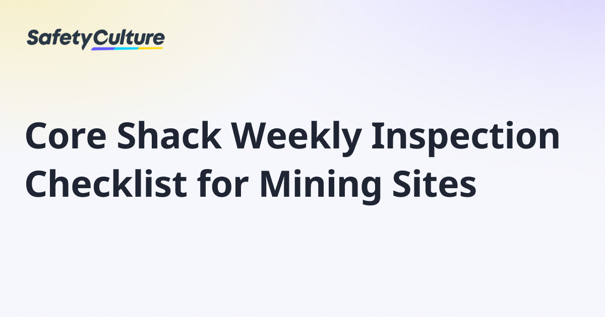 Core Shack Weekly Inspection Checklist for Mining Sites | Free Template