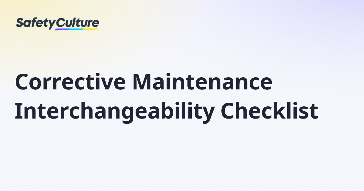 Corrective Maintenance Interchangeability Checklist | Free Template