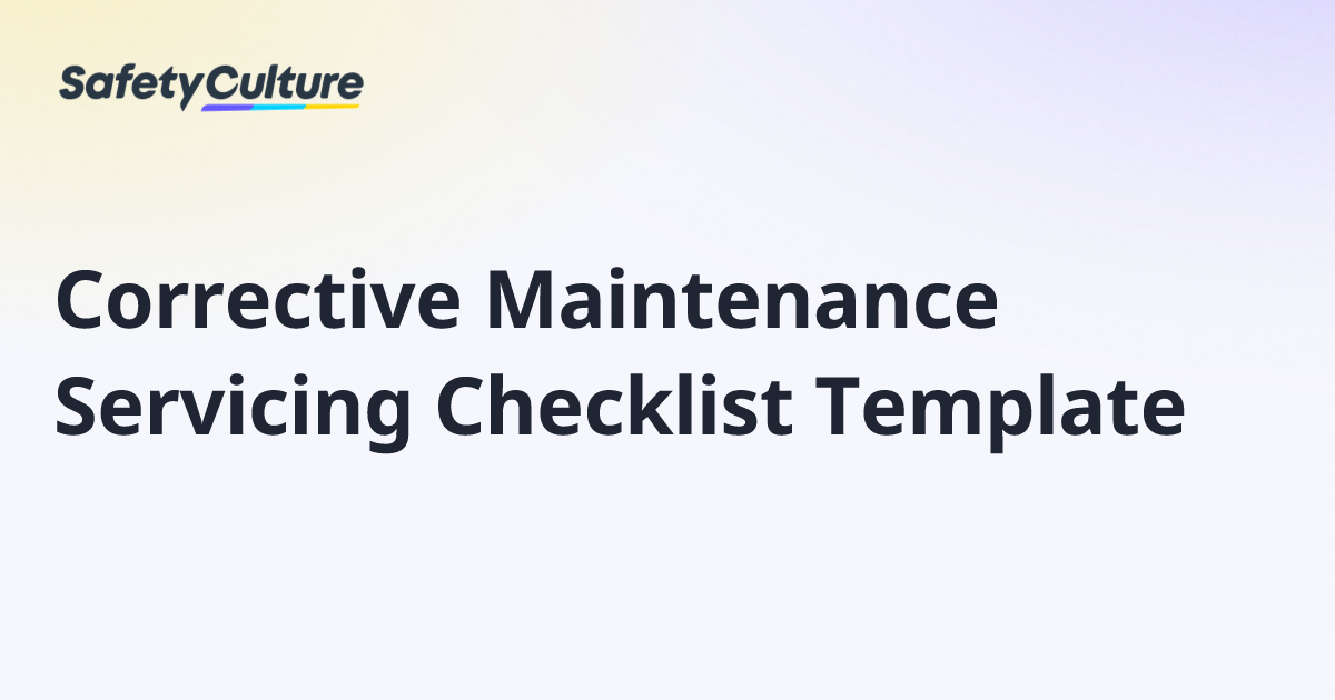 Corrective Maintenance Servicing Checklist Template | Free Template