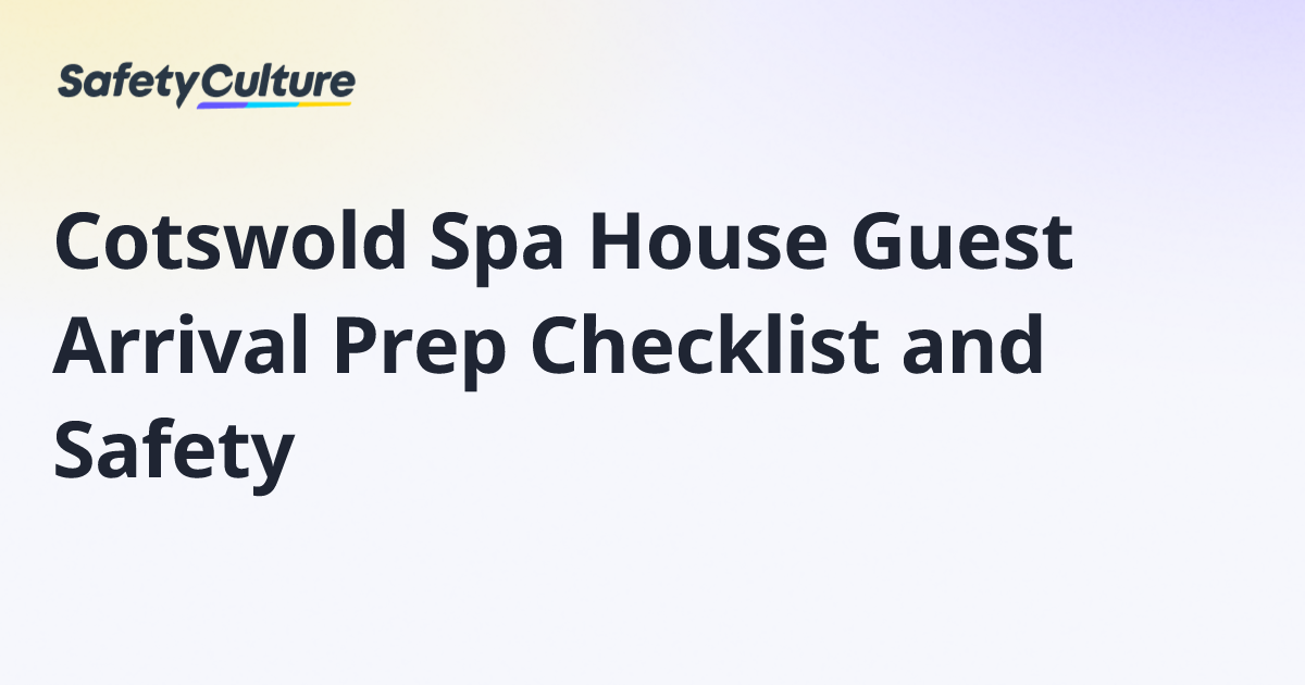 Cotswold Spa House Guest Arrival Prep Checklist and Safety | Free Template