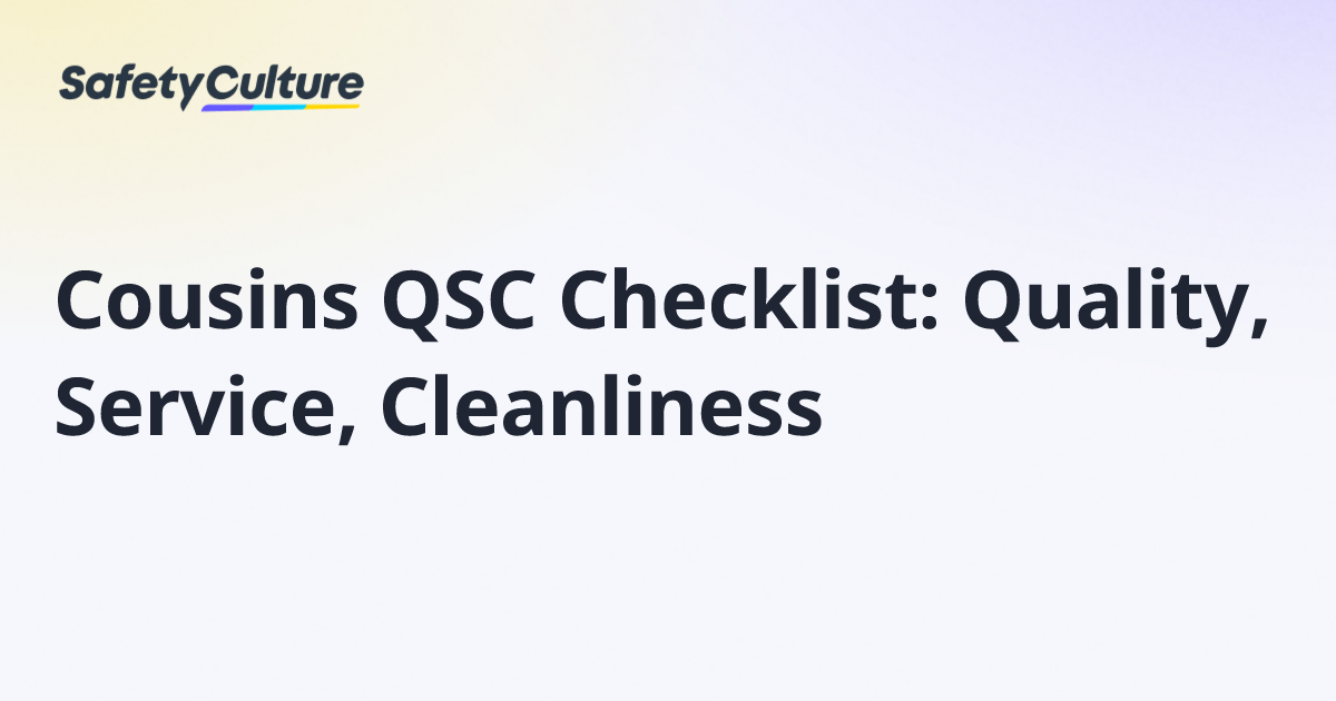 Cousins QSC Checklist: Quality, Service, Cleanliness | Free Template