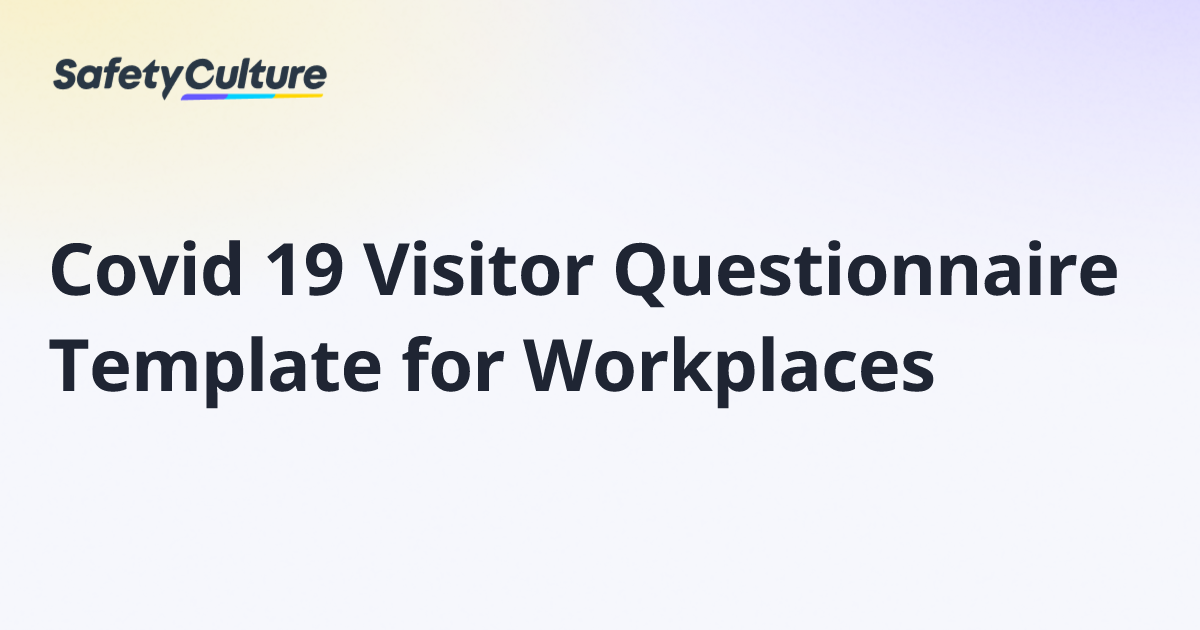 Covid 19 Visitor Questionnaire Template for Workplaces | Free Template