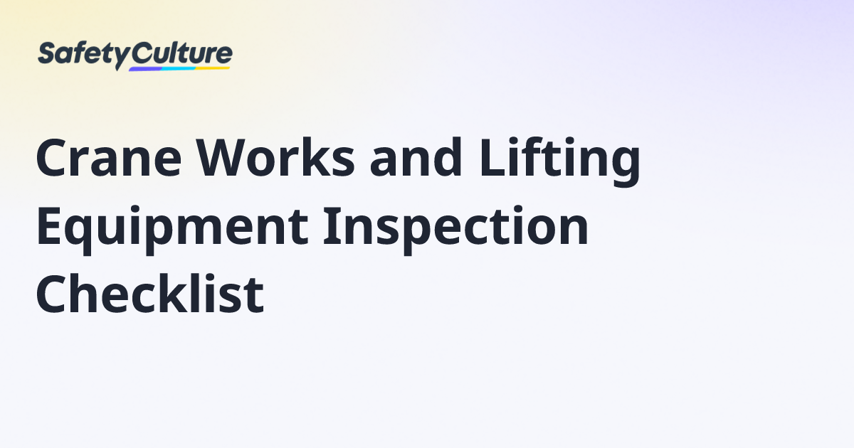 Crane Works and Lifting Equipment Inspection Checklist | Free Template