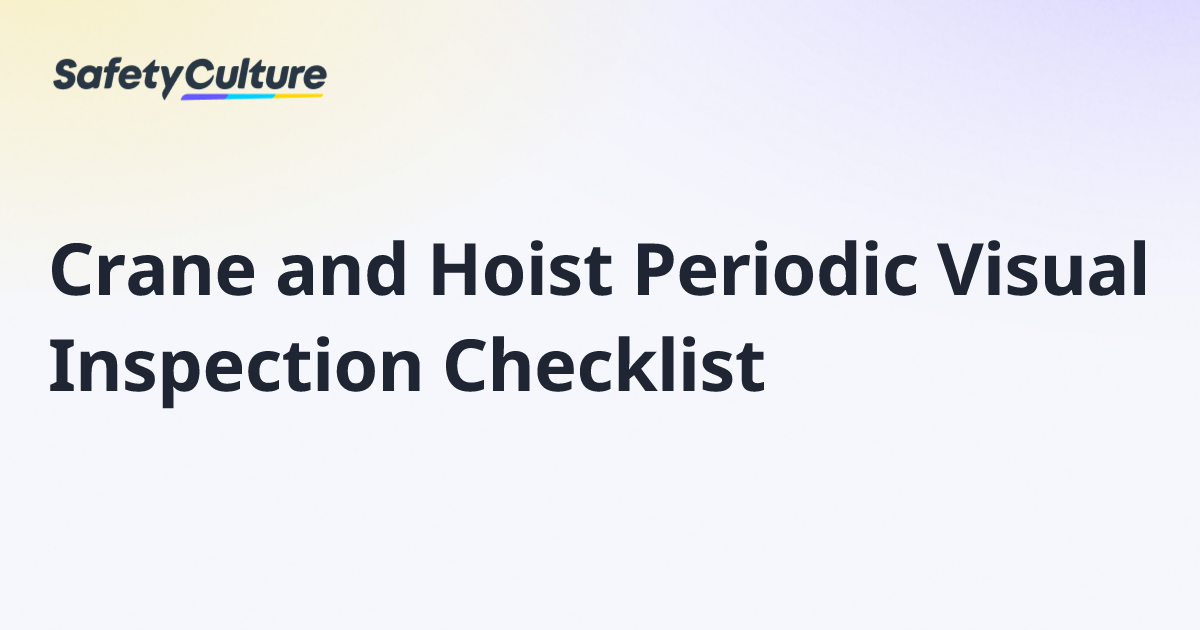 Crane and Hoist Periodic Visual Inspection Checklist | Free Template