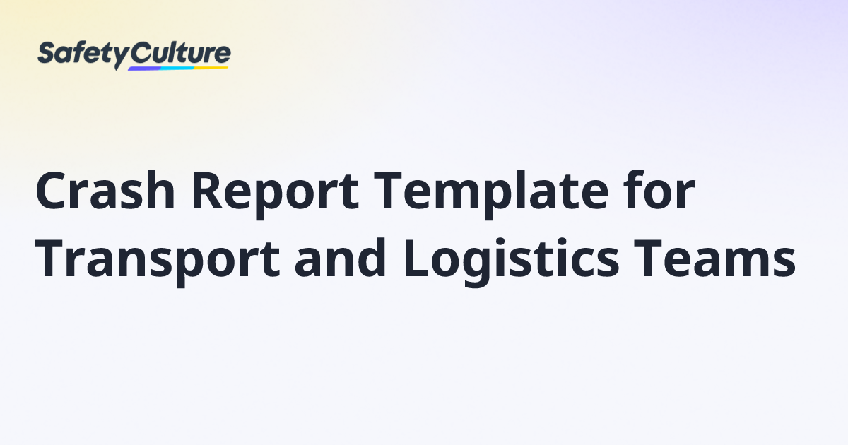 Crash Report Template for Transport and Logistics Teams | Free Template