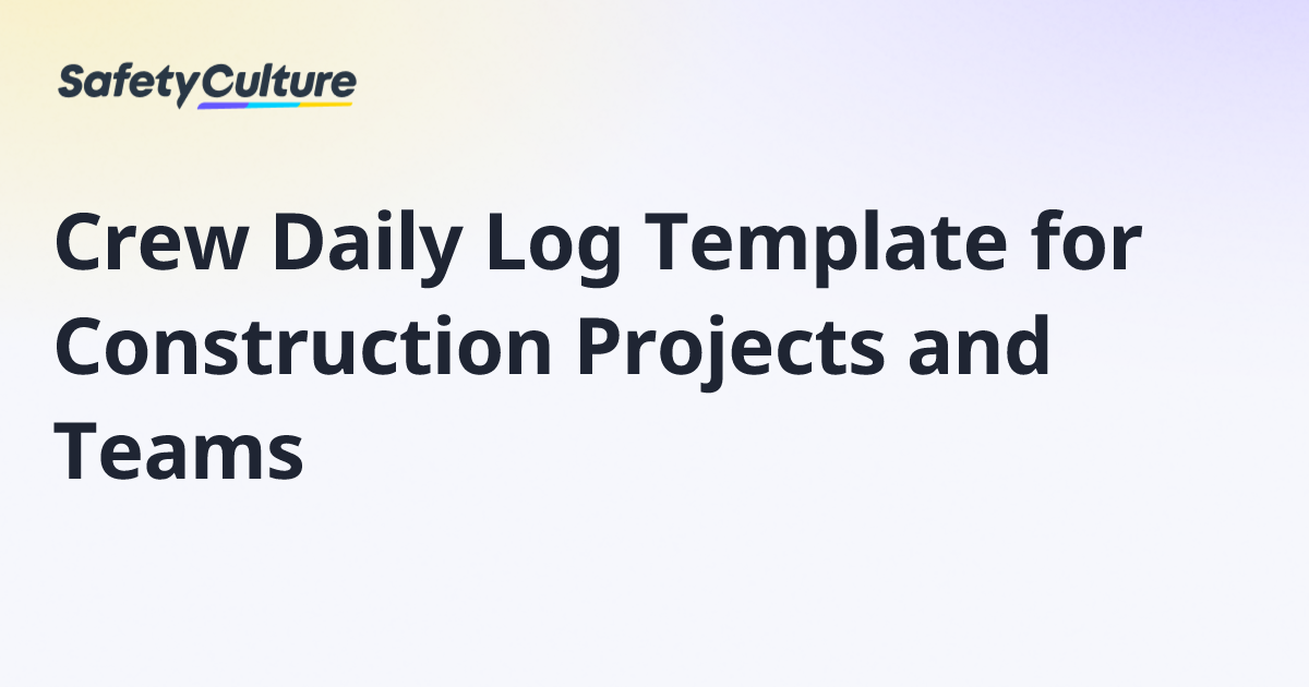 Crew Daily Log Template for Construction Projects and Teams | Free Template