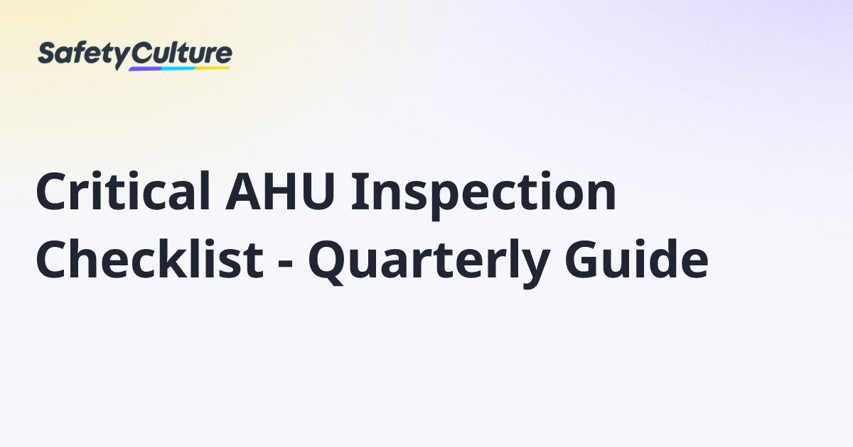 Critical AHU Inspection Checklist - Quarterly Guide | Free Template
