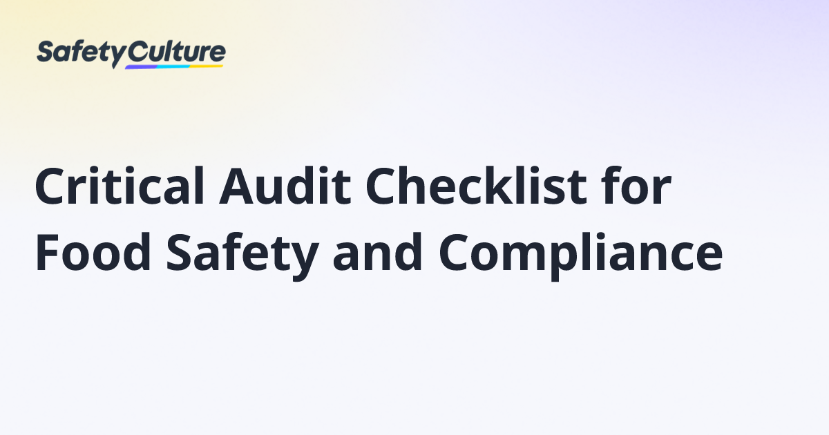 Critical Audit Checklist for Food Safety and Compliance | Free Template