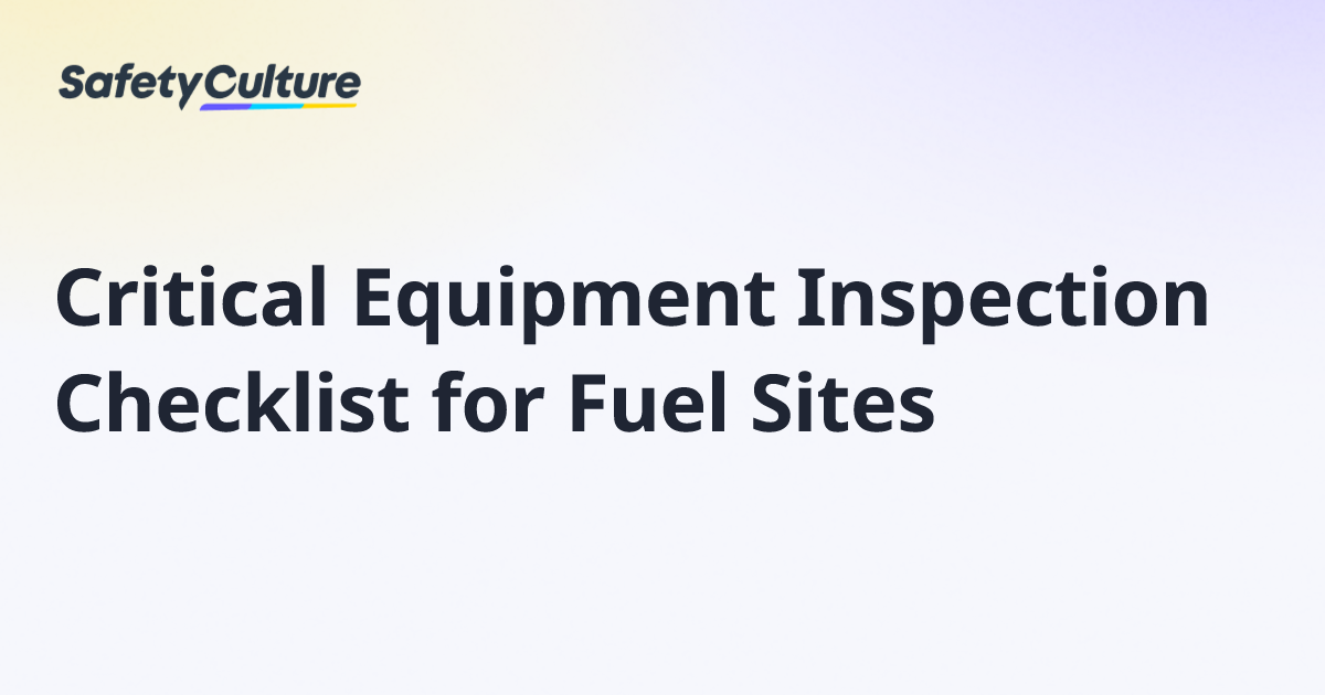 Critical Equipment Inspection Checklist for Fuel Sites | Free Template
