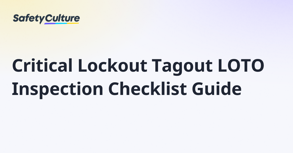 Critical Lockout Tagout LOTO Inspection Checklist Guide | Free Template