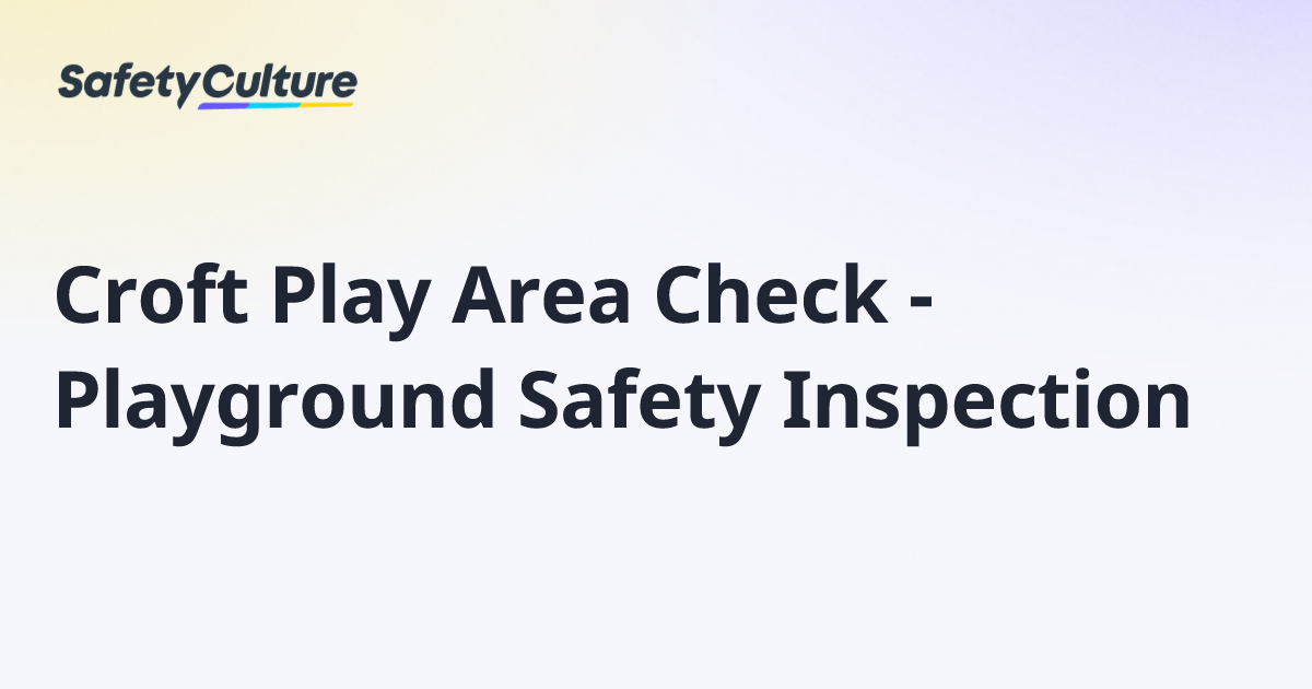 Croft Play Area Check - Playground Safety Inspection | Free Template