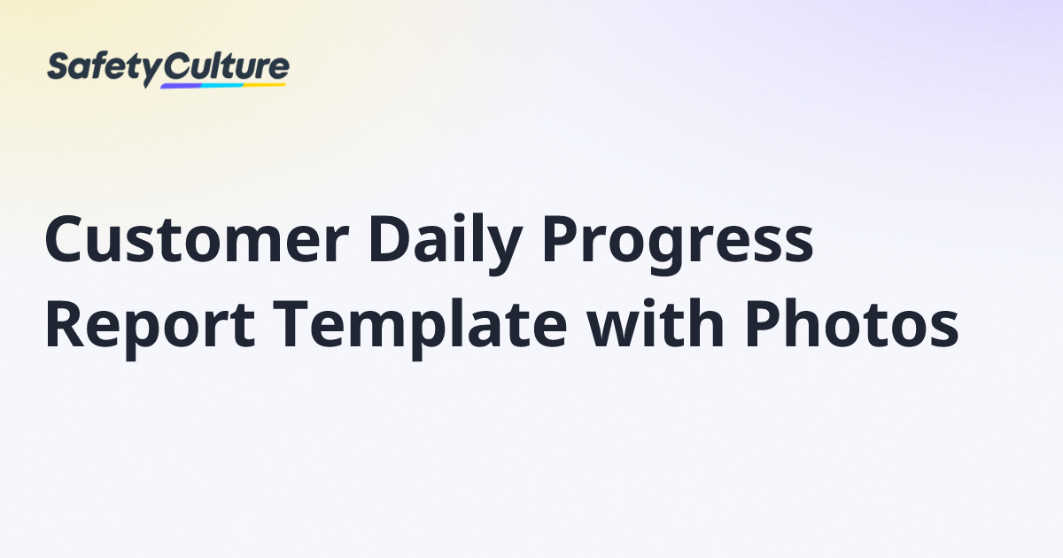 Customer Daily Progress Report Template with Photos | Free Template