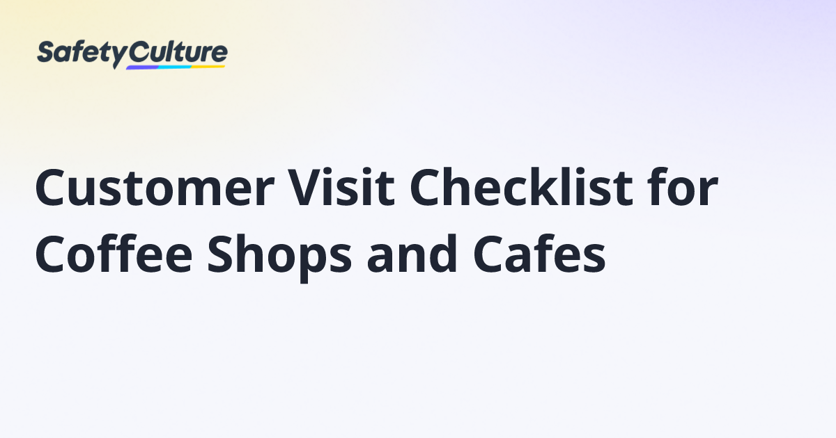 Customer Visit Checklist for Coffee Shops and Cafes | Free Template