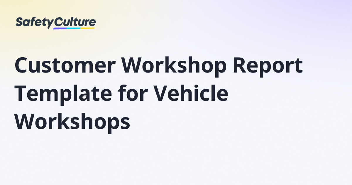 Customer Workshop Report Template for Vehicle Workshops | Free Template