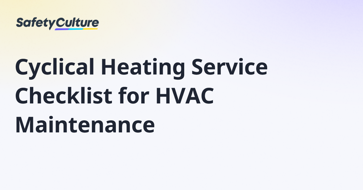 Cyclical Heating Service Checklist for HVAC Maintenance | Free Template