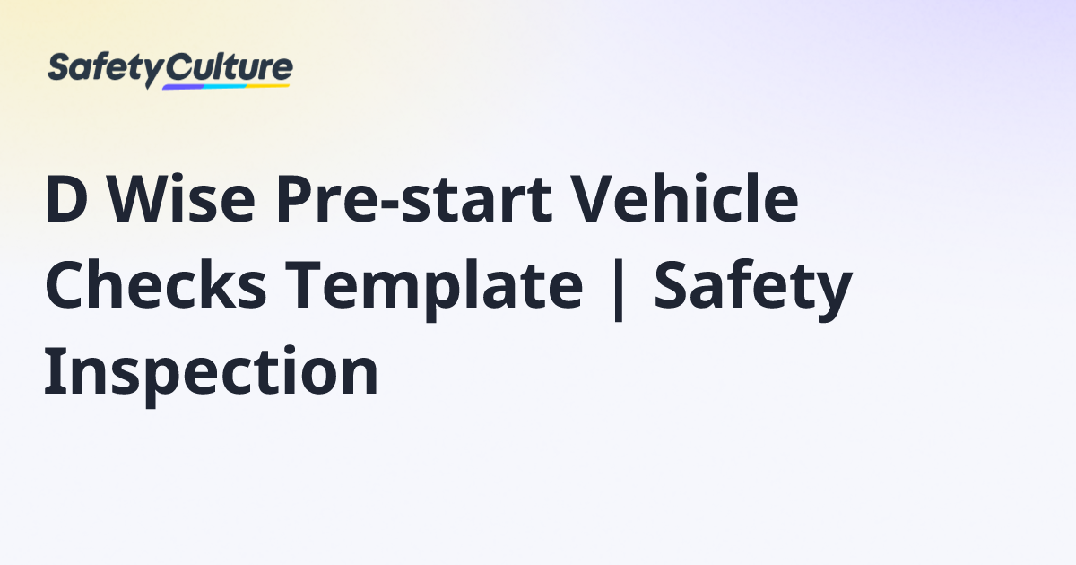 D Wise Pre-start Vehicle Checks Template | Safety Inspection | Free ...