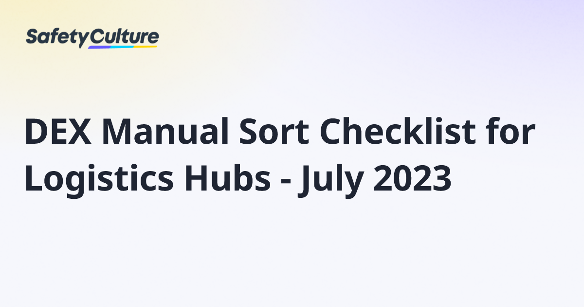 DEX Manual Sort Checklist for Logistics Hubs - July 2023 | Free Template