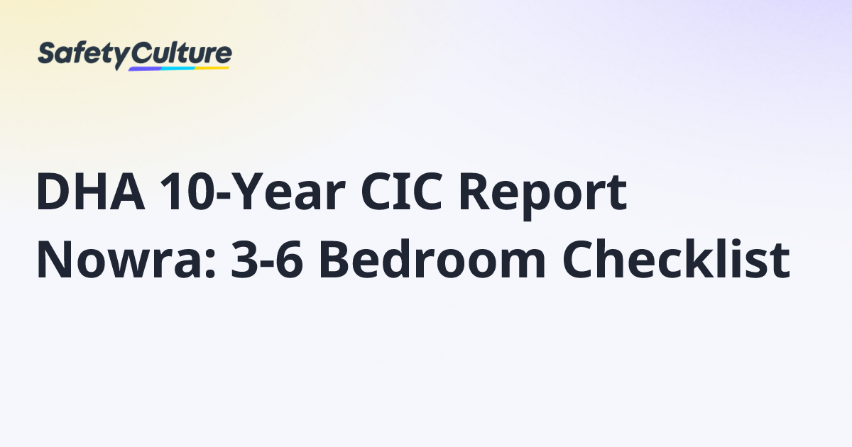 DHA 10-Year CIC Report Nowra: 3-6 Bedroom Checklist | Free Template