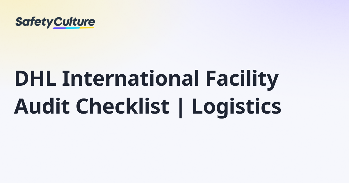 DHL International Facility Audit Checklist | Logistics | Free Template