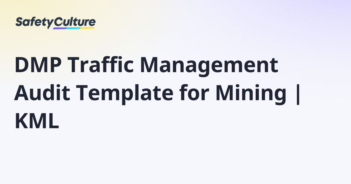 DMP Traffic Management Audit Template for Mining | KML | Free Template