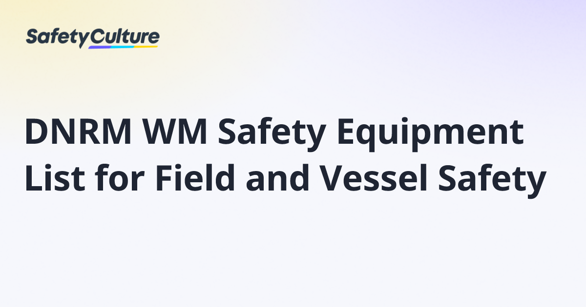 DNRM WM Safety Equipment List for Field and Vessel Safety | Free Template