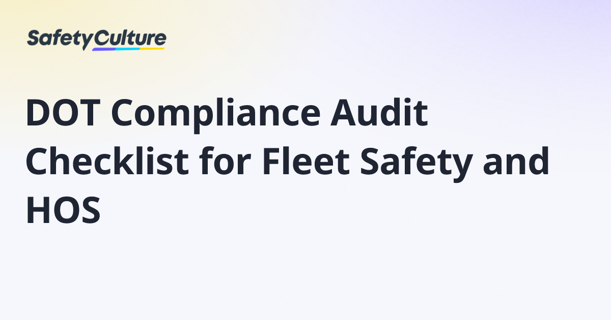 DOT Compliance Audit Checklist for Fleet Safety and HOS | Free Template