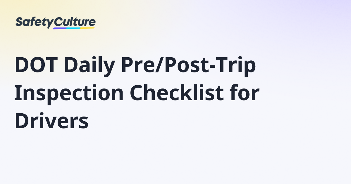 DOT Daily Pre/Post-Trip Inspection Checklist for Drivers | Free Template