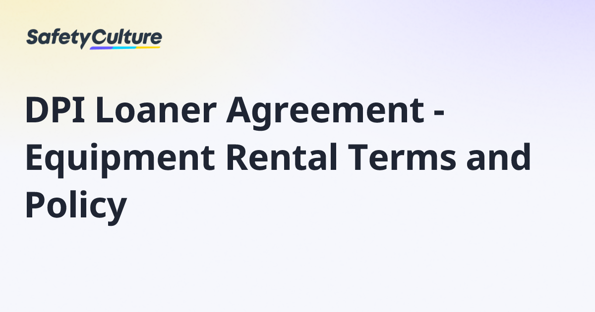 DPI Loaner Agreement - Equipment Rental Terms and Policy | Free Template