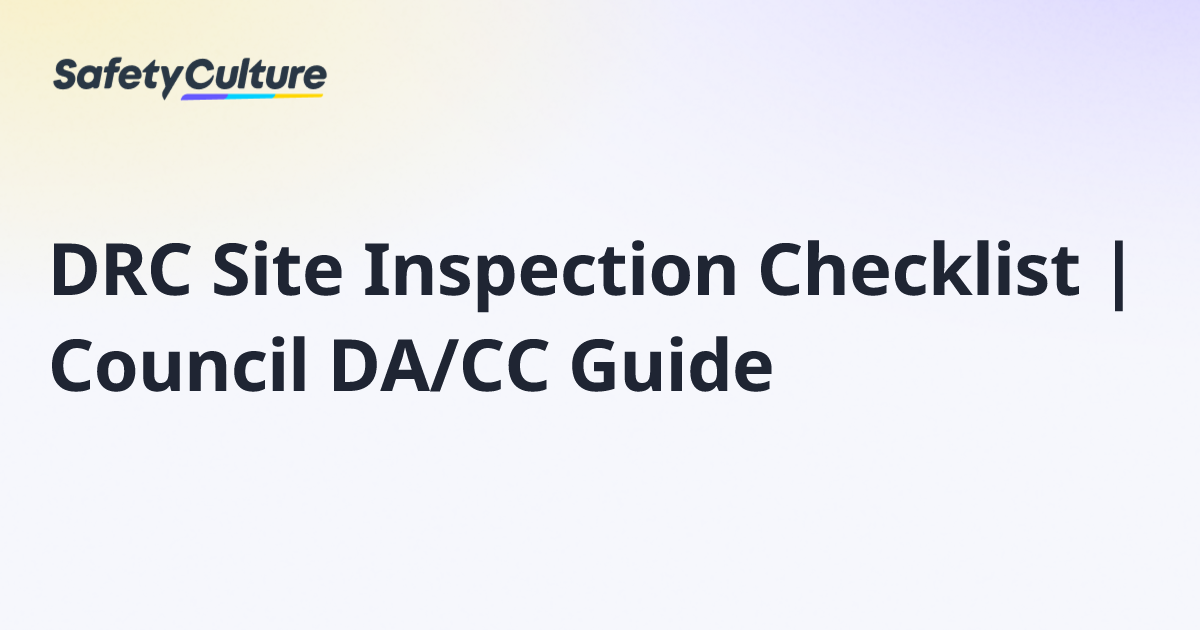 DRC Site Inspection Checklist | Council DA/CC Guide | Free Template